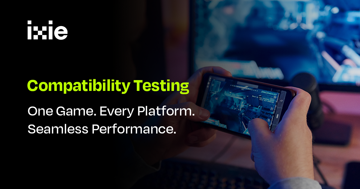 Game Compatibility Testing | iXie